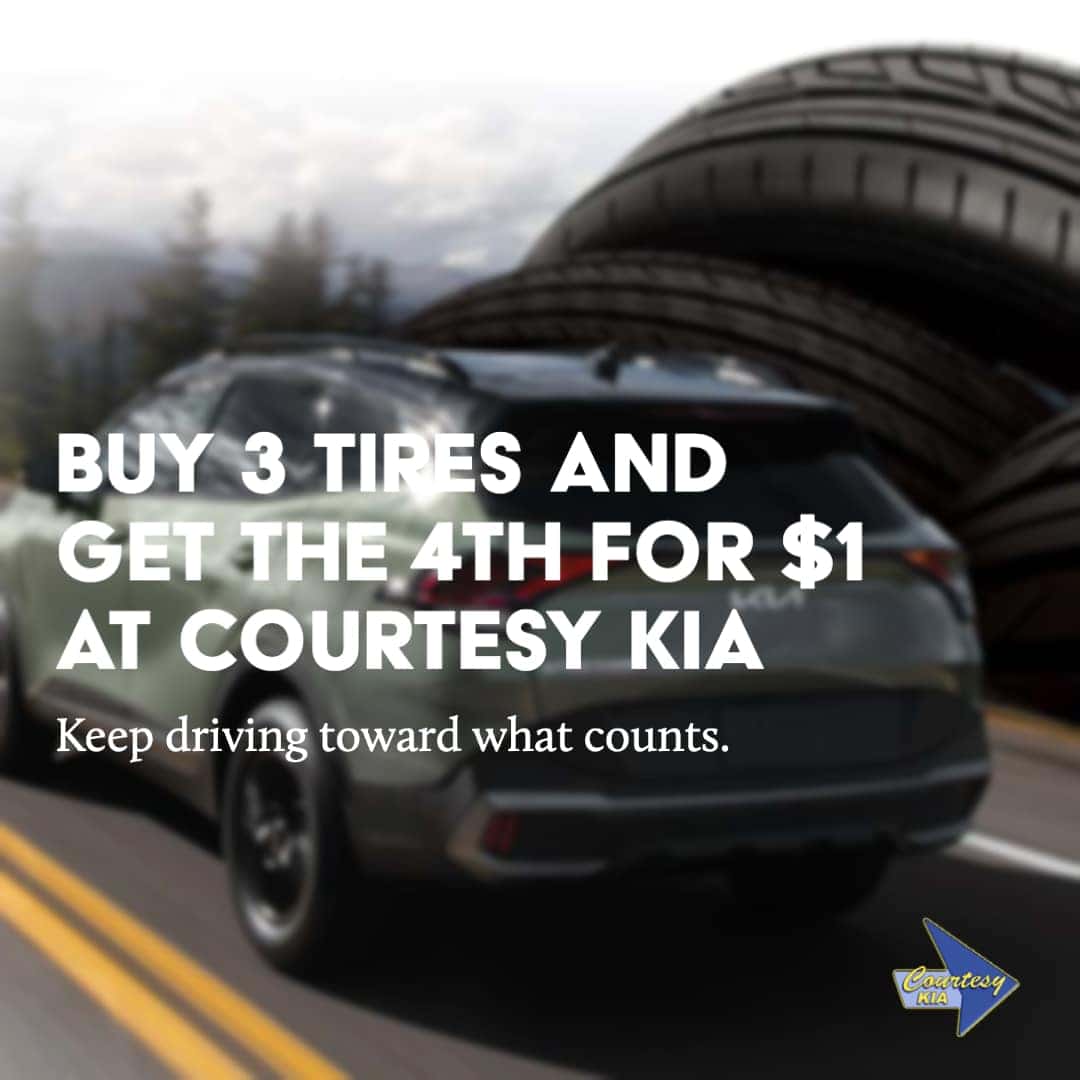 Buy 3 tires and get the 4th for $1 at Courtesy Kia | Courtesy Kia