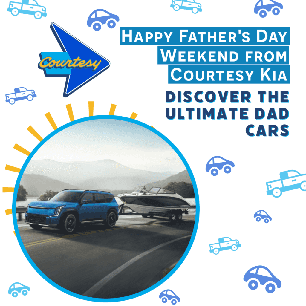 Happy Father's Day Weekend from Courtesy Kia - Discover the Ultimate ...