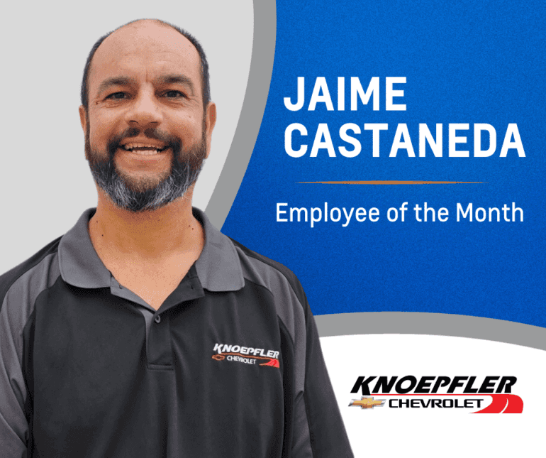 Jaime Castaneda Named Knoepfler Chevrolet's Employee of the Month