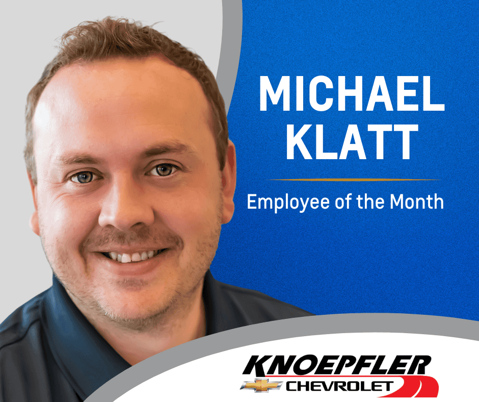Knoepfler Chevrolet’s Employee of the Month: Salesman Michael Klatt ...