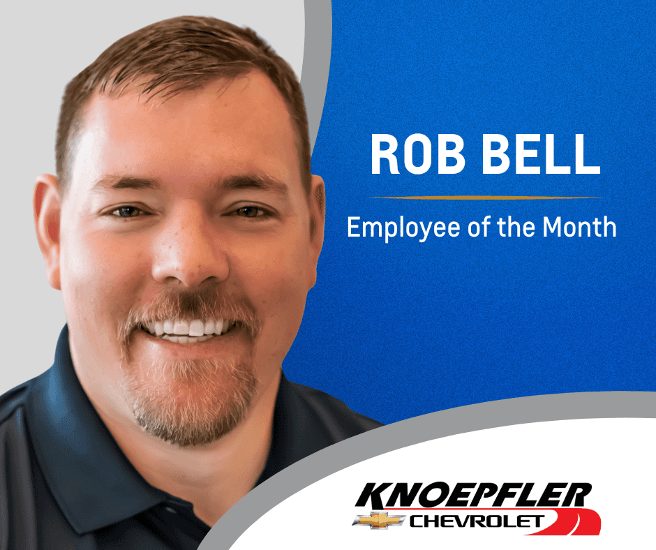 Rob Bell Named Employee of the Month | Knoepfler Chevrolet