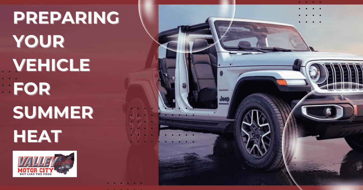Preparing Your Vehicle for Summer Heat: Maintenance Tips | Valley Motor ...